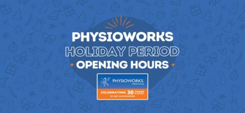 Physioworks Camberwell Holiday Season Opening Hours.